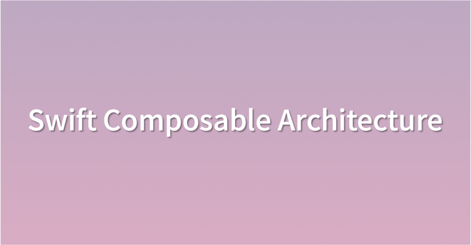 Swift Composable Architecture